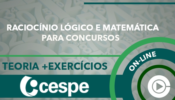 Curso on-line: Raciocínio Lógico e Matemática para Concursos - Teoria + Exercícios - CESPE - TRT ...